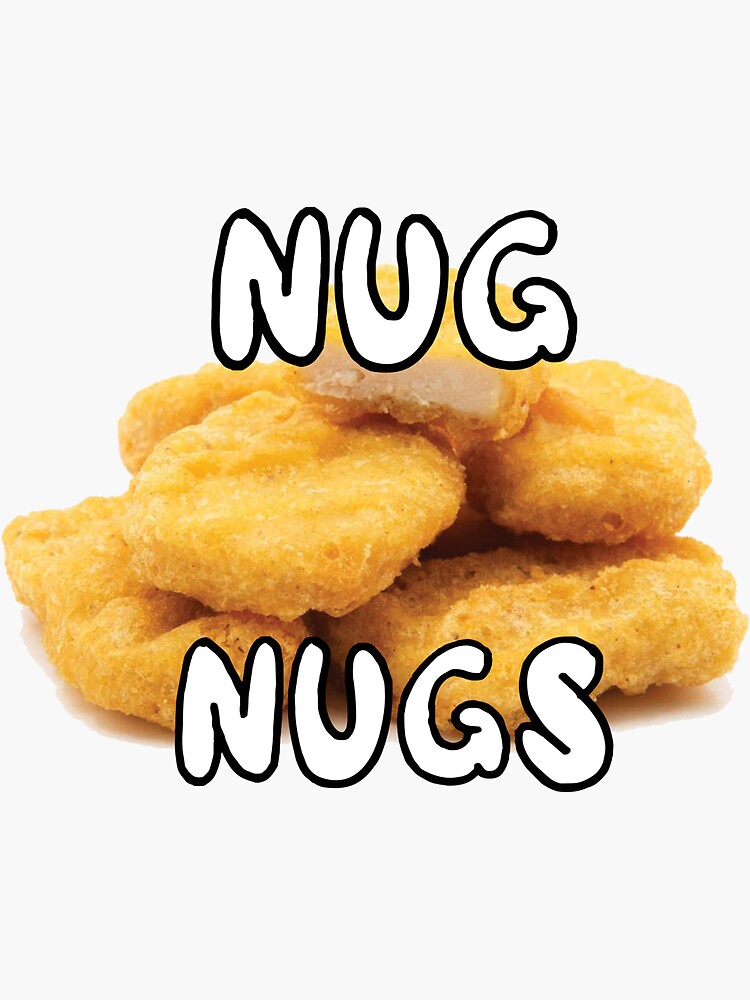"NUG NUGS " Sticker for Sale by BohemianDesignz | Redbubble