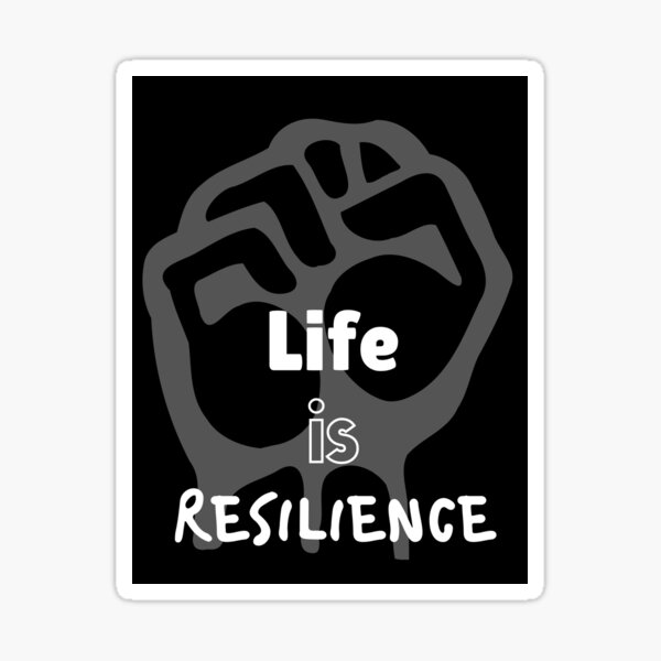 "Life is resilience" Sticker for Sale by Jordiet84 | Redbubble