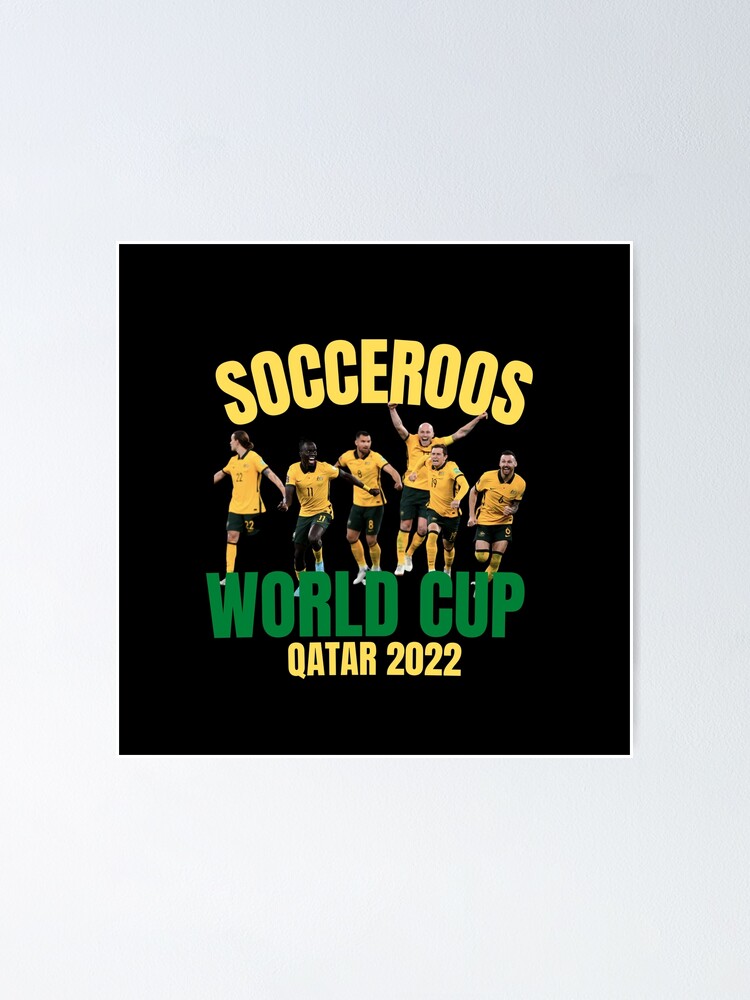 "Socceroos World Cup Qatar 2022 Australia " Poster for Sale by ...