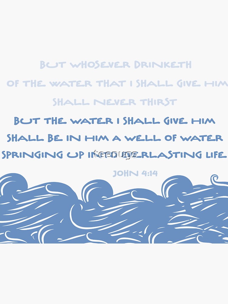 "John 4 14 Springs of Living Water Welling Up To Eternal Life" Sticker ...