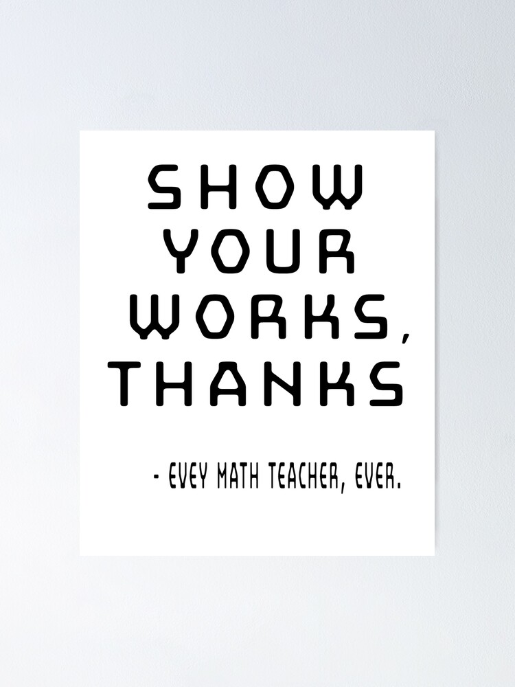 "Every Math Teacher Ever - Funny Math Puns" Poster for Sale by ...