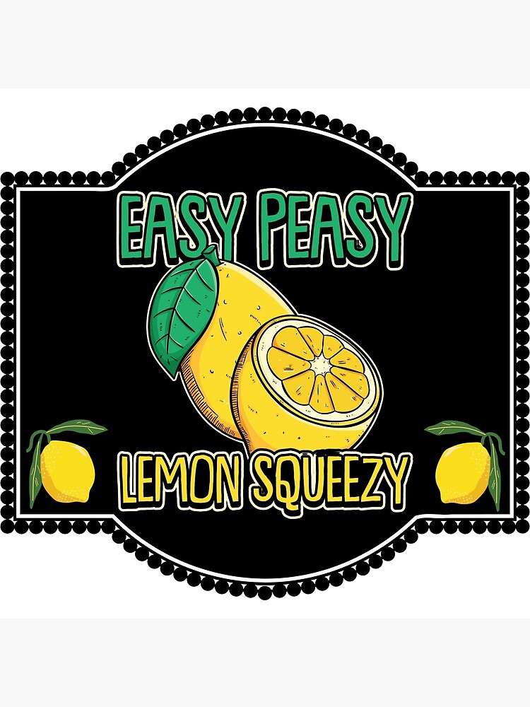 Easy Peasy Lemon Squeezy Poster For Sale By Confusedmess Redbubble