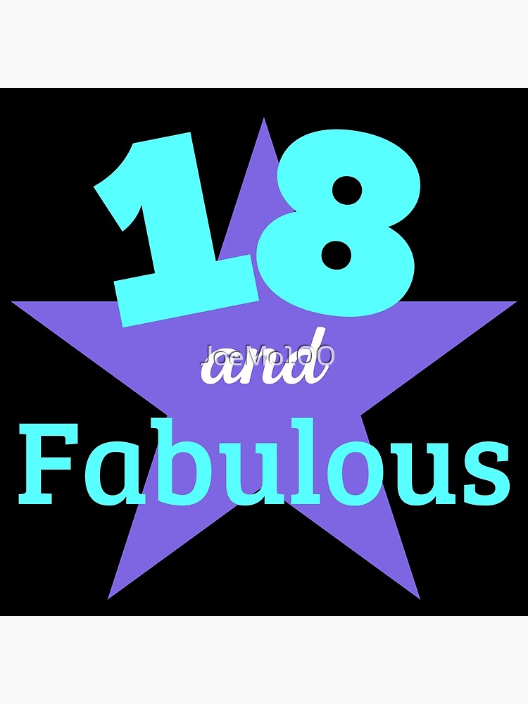 "18th Birthday 18 years old and fabulous " Poster for Sale by JoeMo100 ...