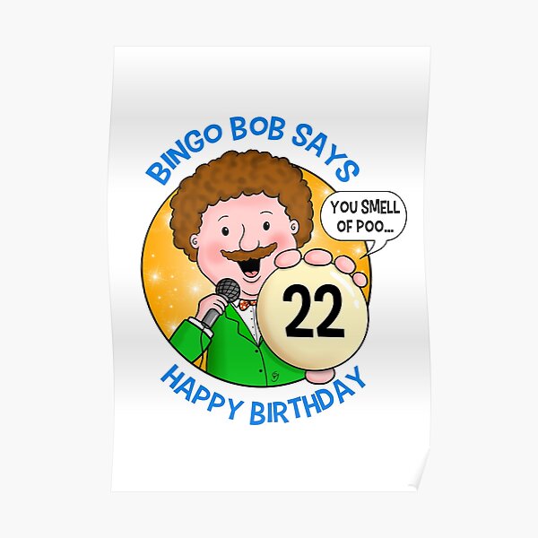 "Bingo Bob - 22" Poster for Sale by GarryVaux | Redbubble