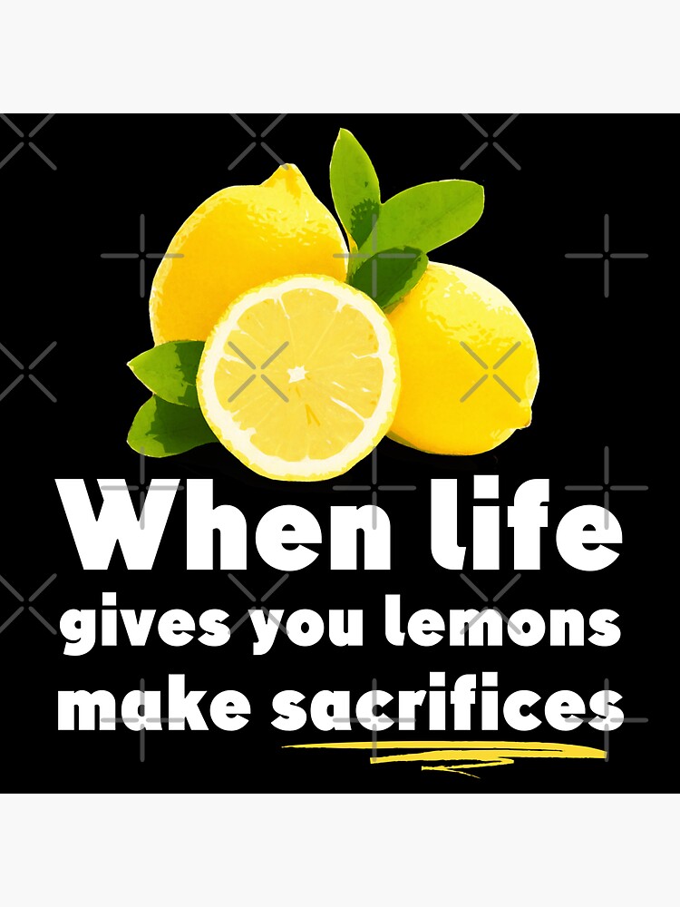 "When Life Gives You Lemons Make Sacrifices" Sticker for Sale by ...