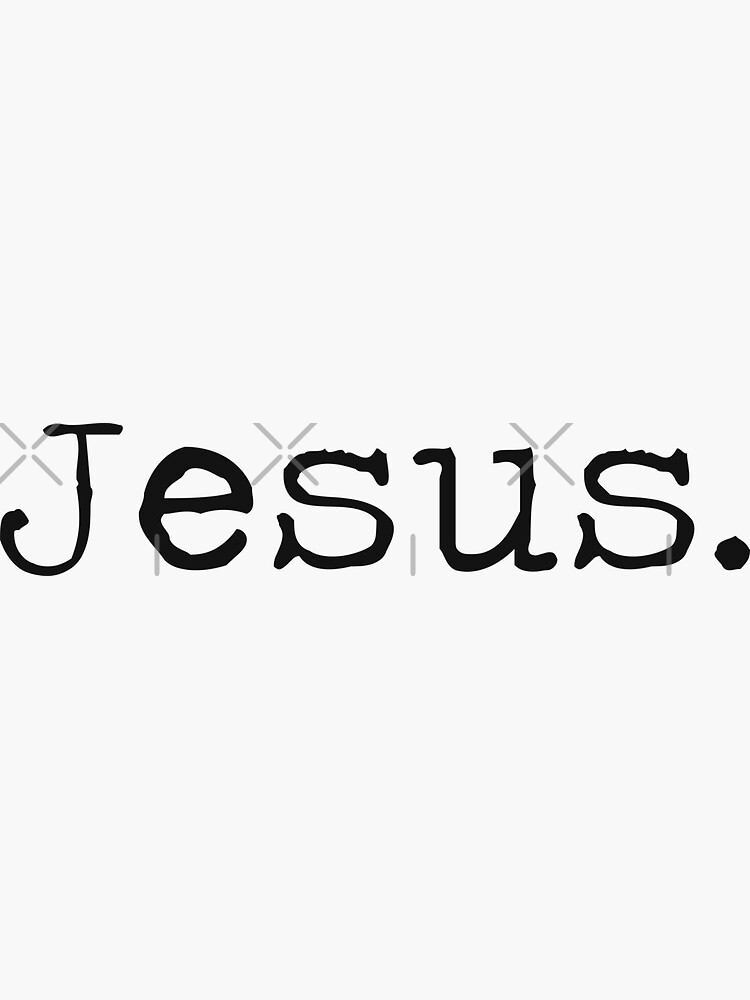 "Jesus" Sticker by WordsFromHeaven | Redbubble