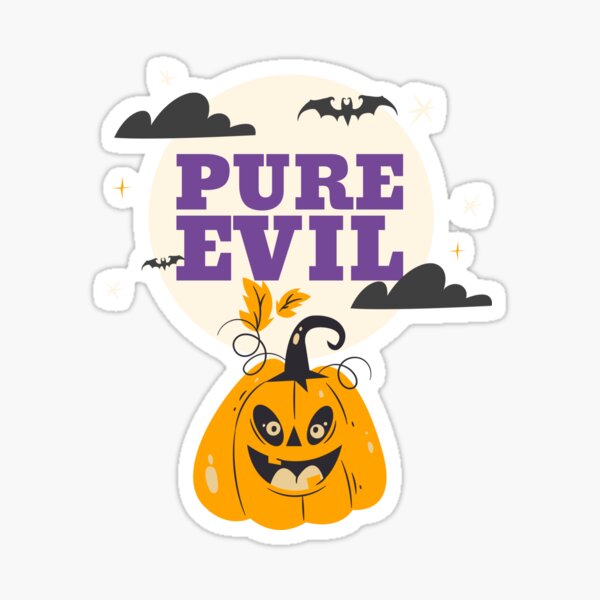 "Pure evil!" Sticker for Sale by mdlayek | Redbubble