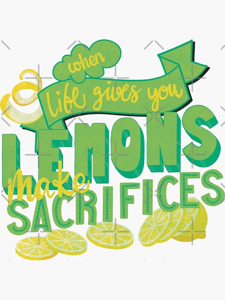 "When Life Gives You Lemons Make Sacrifices" Sticker for Sale by ...