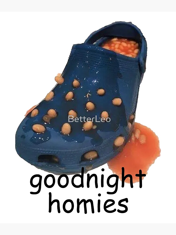 "Goodnight Homies Cursed Meme" Poster for Sale by BetterLeo | Redbubble