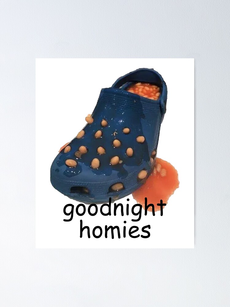 "Goodnight Homies Cursed Meme" Poster for Sale by BetterLeo | Redbubble