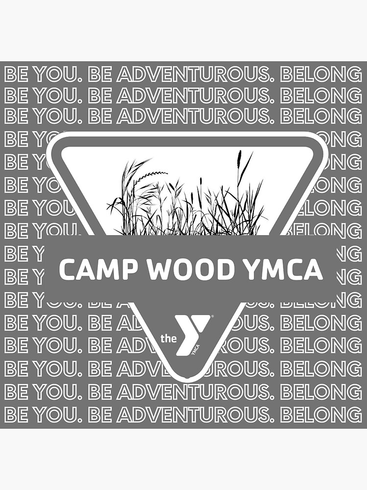 "The 3 Bs of Camp Wood YMCA. Be You, Be Adventurous. Belong." Sticker ...