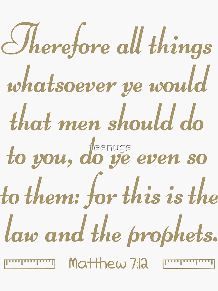 "Matthew 7 12 The Golden Rule Do Unto Others As You Would Yourself ...