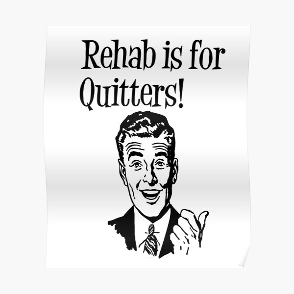 Póster «Rehab Is For Quitters regalo para hombre niño niños niña mujer ...