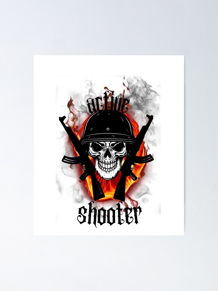 " Active Shooting ,Soldiers Active Shooter" Poster for Sale by douniach ...