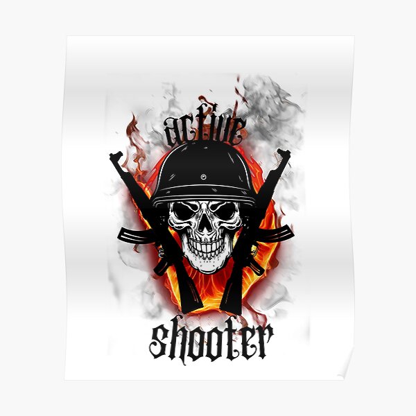 " Active Shooting ,Soldiers Active Shooter" Poster for Sale by douniach ...