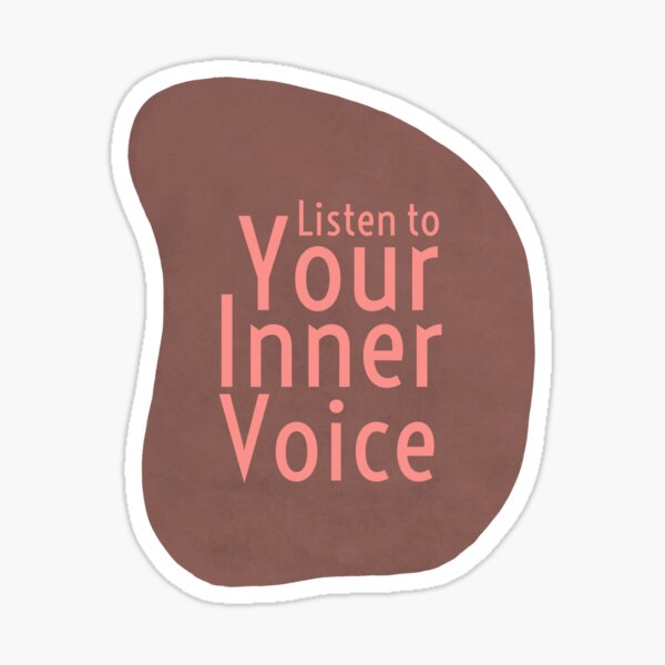 "Listen to your inner Voice " Sticker for Sale by Z7graphicstudio ...