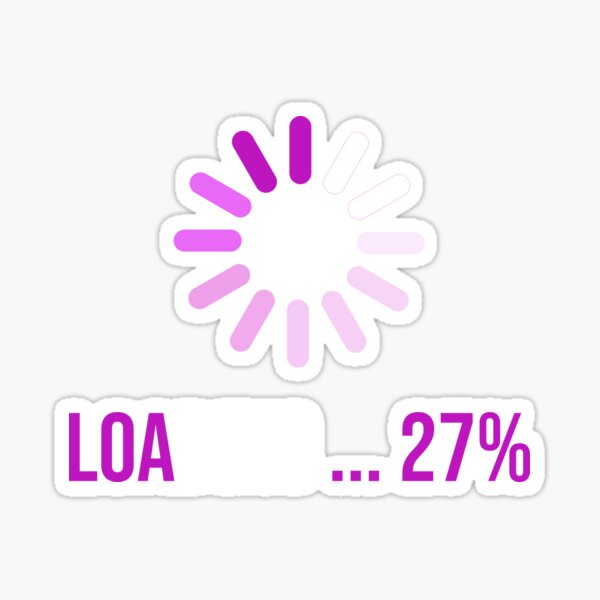 "LOADING 27%" Sticker for Sale by LAVITASTORE | Redbubble