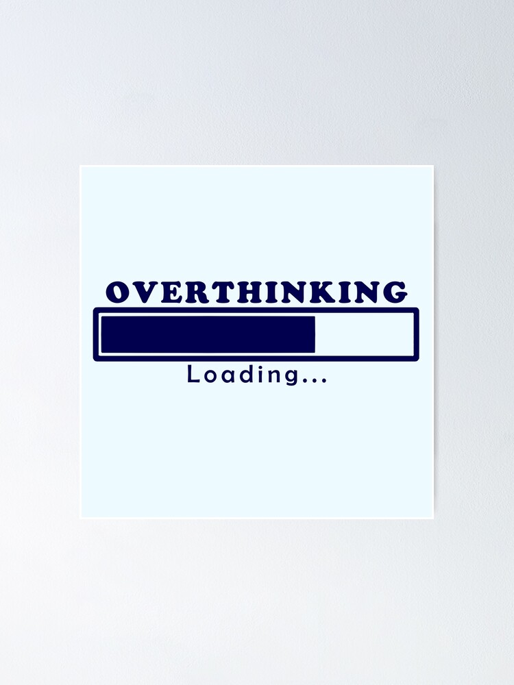 "Cute Funny Aesthetic Blue Overthinking Design" Poster for Sale by ...