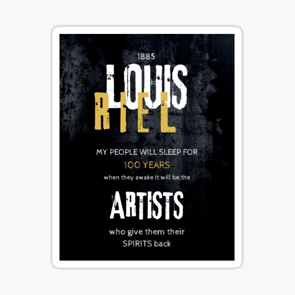 "Louis Riel Metis Artists Quote Michif" Sticker for Sale by ...