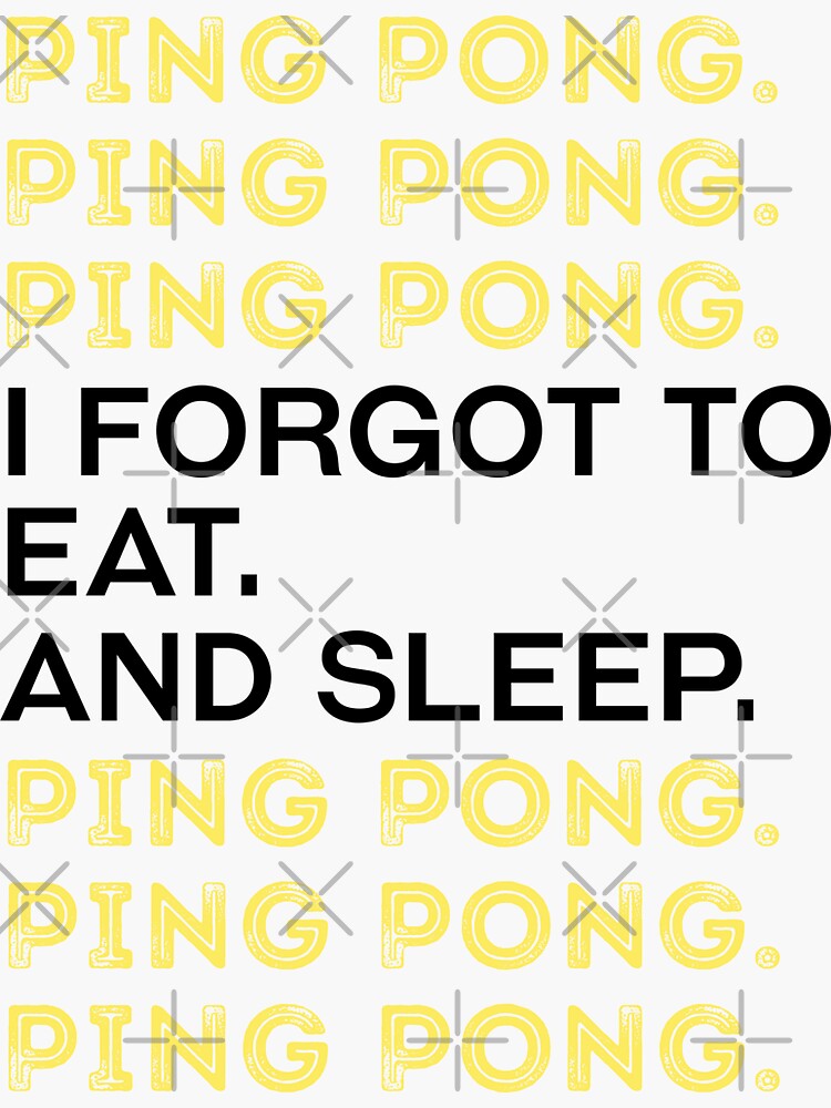 "Funny Ping Pong. No Eat. No Sleep. Ping Pong." Sticker for Sale by wingstar | Redbubble