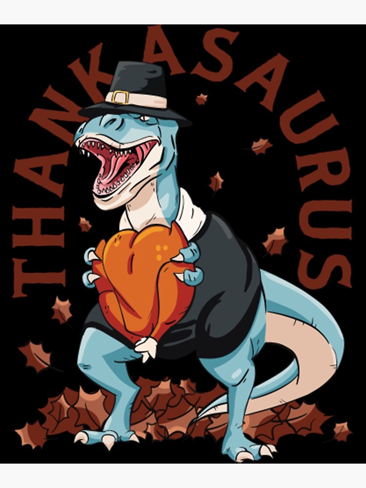 "T-rex dinosaur thanksgiving" Poster for Sale by ElsiHolmgren | Redbubble
