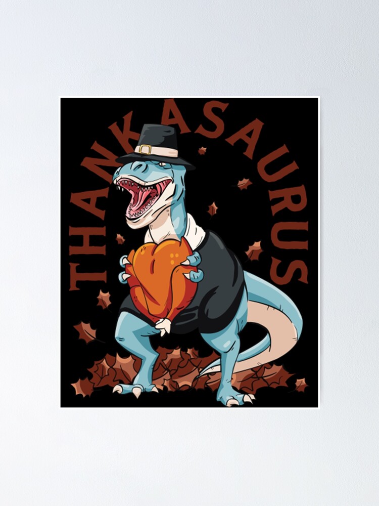 "T-rex dinosaur thanksgiving" Poster for Sale by ElsiHolmgren | Redbubble