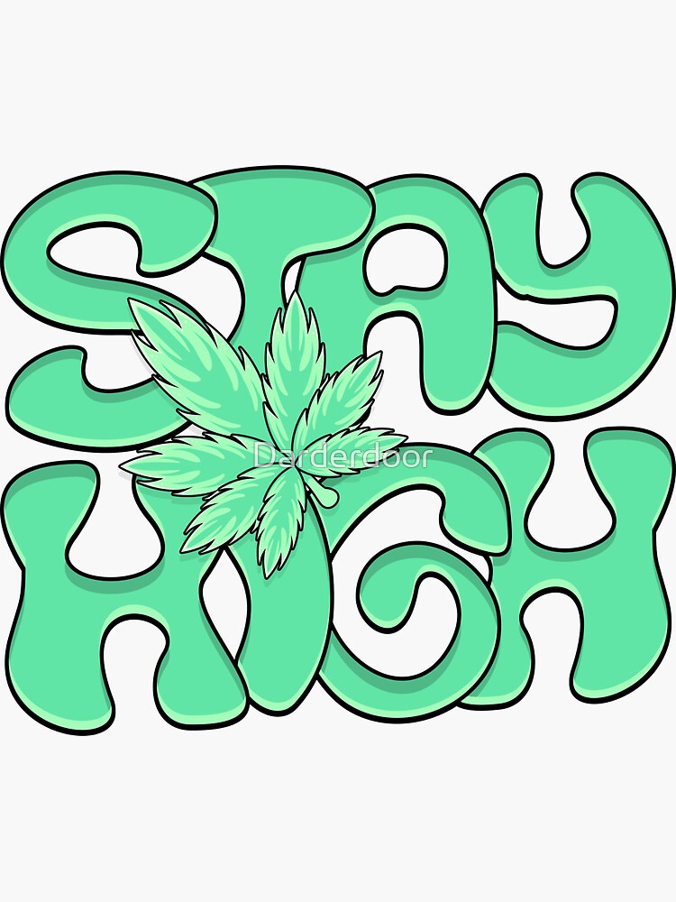 "Stay high marijuana" Sticker for Sale by Tolineart | Redbubble