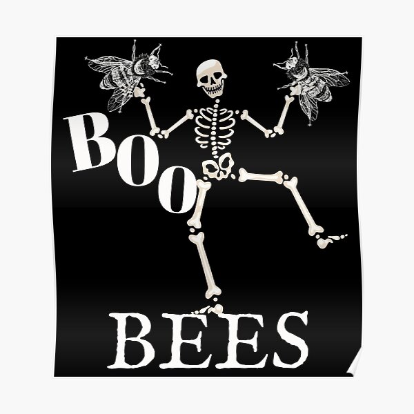 "BOO Bees Dancing Skeleton with Bees Halloween Design" Poster for Sale ...