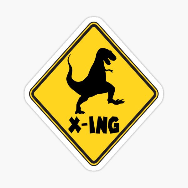 "TREX X-ING WARNING SIGN" Sticker for Sale by DomGDesign | Redbubble