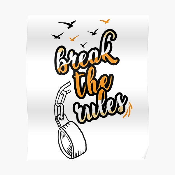 "break the rules" Poster for Sale by awees-jaroud | Redbubble