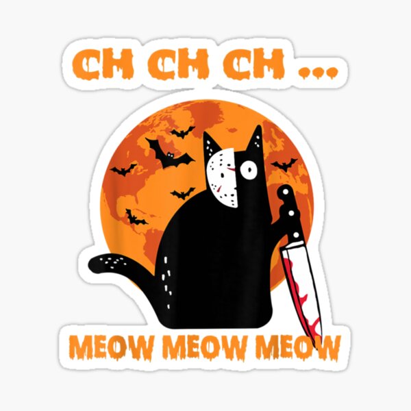 "Ch Ch Ch Meow Meow Meow funny " Sticker for Sale by Allen-Grant ...