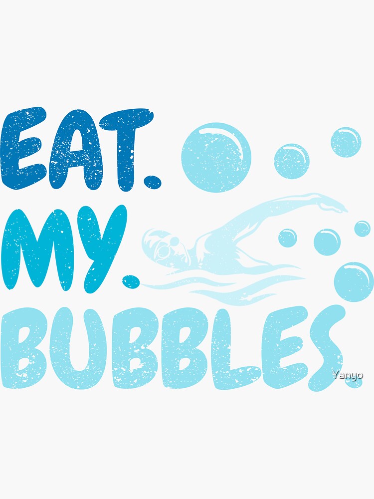 "Eat My Bubbles Swim Team Swimmer Funny Swim" Sticker for Sale by Yanyo ...