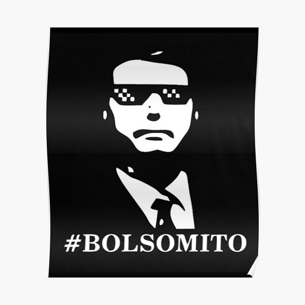 "Bolsomito, Bolsonaro Mito, Bolsonaro Presidente " Poster for Sale by ...