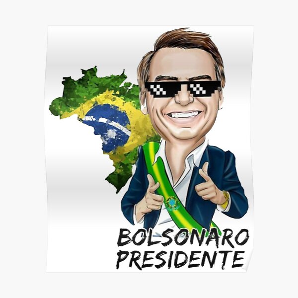 "Bolsonaro 2019, Bolsonaro Presidente, Bolsomito " Poster for Sale by ...