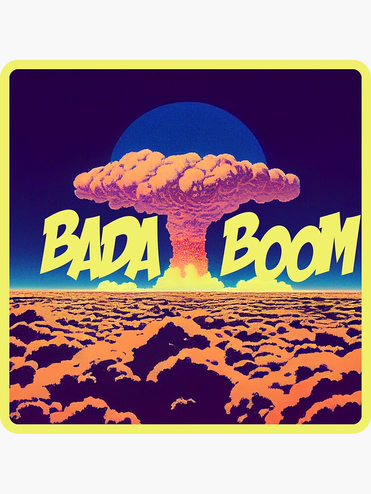 "Bada boom atomic bomb explosion" Sticker for Sale by elgroso | Redbubble