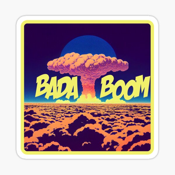 "Bada boom atomic bomb explosion" Sticker for Sale by elgroso | Redbubble