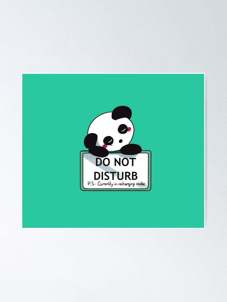 "Panda & Board - 'Do Not Disturb: Currently in recharging mode'" Poster ...