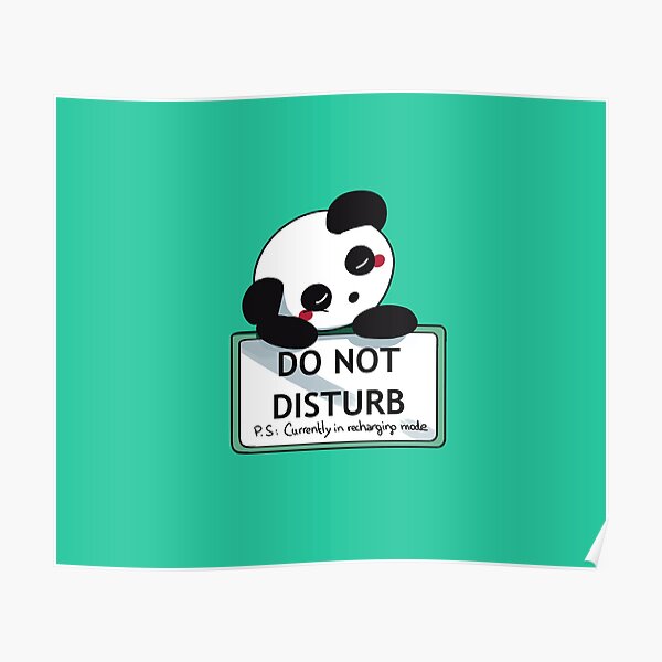 "Panda & Board - 'Do Not Disturb: Currently in recharging mode'" Poster ...