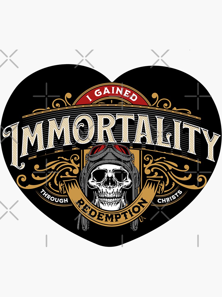 "I gained Immortality through Christ's redemption logo." Sticker for ...