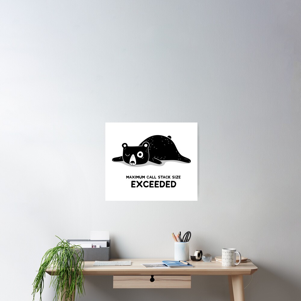  Maximum Call Stack Size Exceeded Programming Poster For Sale By 