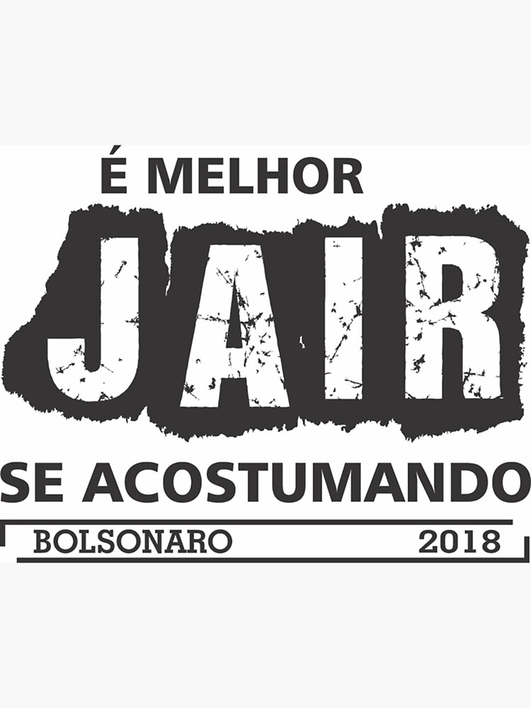 "Bolsonaro Presidente Brasil " Sticker for Sale by Yesteeyearr | Redbubble