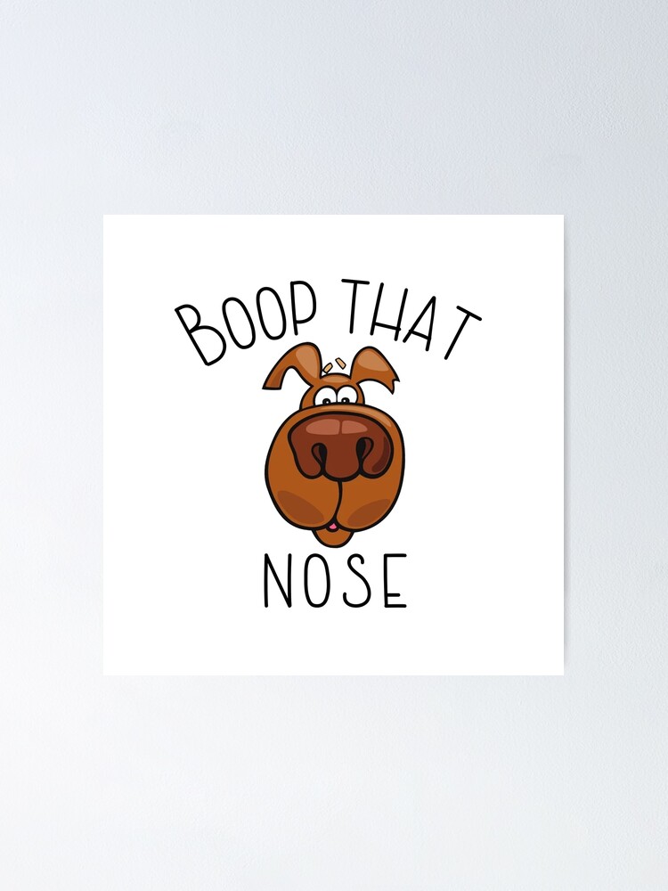 "Boop that nose" Poster for Sale by Finde | Redbubble