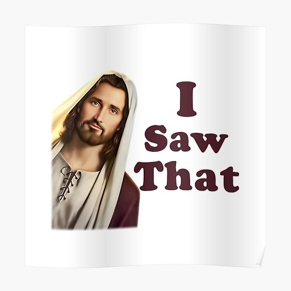 "jesus ich sah das meme Jesus beobachtet meme" Poster von stacyfashion ...