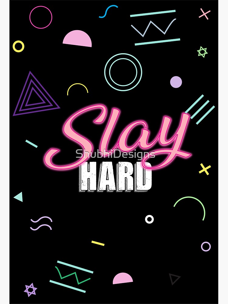 "Copy of Slay Hard- Motivation, Positive Attitude, Reminder, typography ...