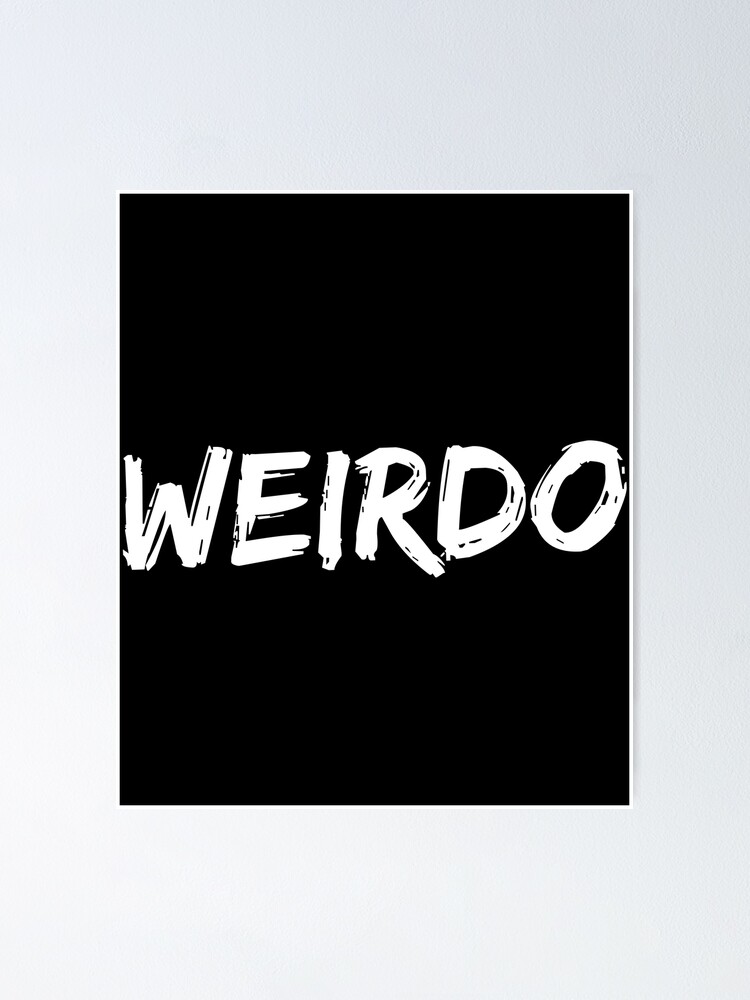 "WEIRDO Emo Funny Goth Heavy Metal Kawaii Weird" Poster for Sale by Rev ...