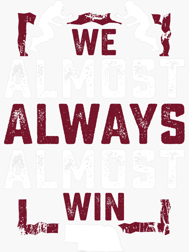 "We Almost Always Almost Win Funny Nebraska Football Fans" Sticker for ...