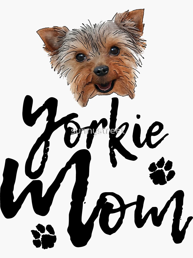 "Dog Breed Yorkie Mom" Sticker for Sale by SunnyStreet | Redbubble