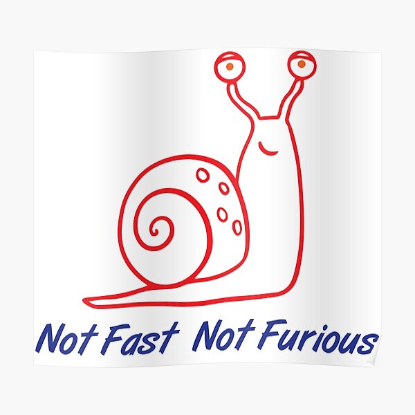 "not fast not furious" Poster for Sale by Gmarket5 | Redbubble