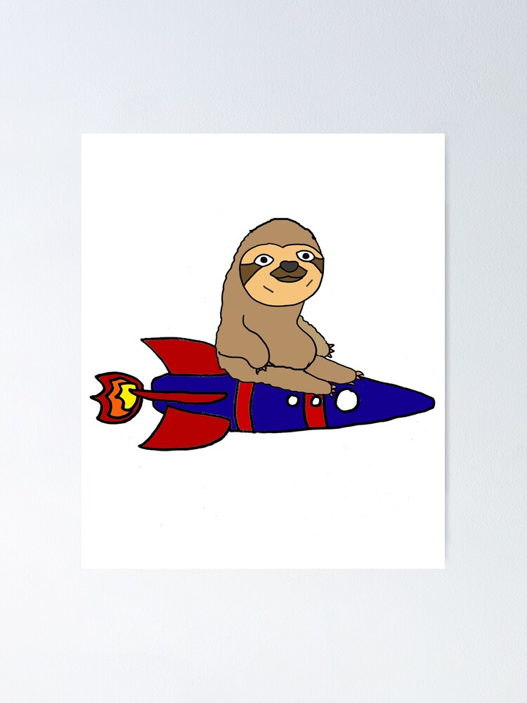 "Cool Funky Sloth Riding Rocketship Cartoon" Poster by naturesfancy ...