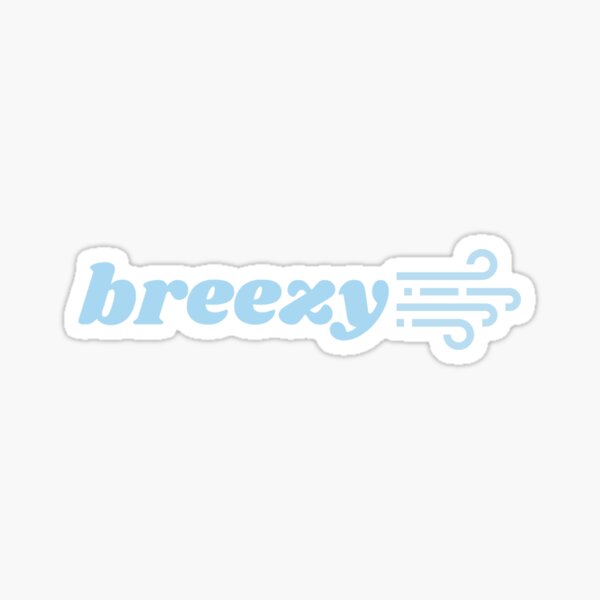 "Breezy Word Meme" Sticker for Sale by MoonNStarArt | Redbubble